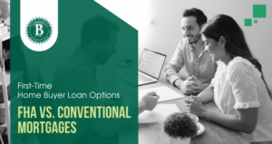 First-Time Home Buyer Loan Options: FHA vs. Conventional Mortgages - Bond Street Loans